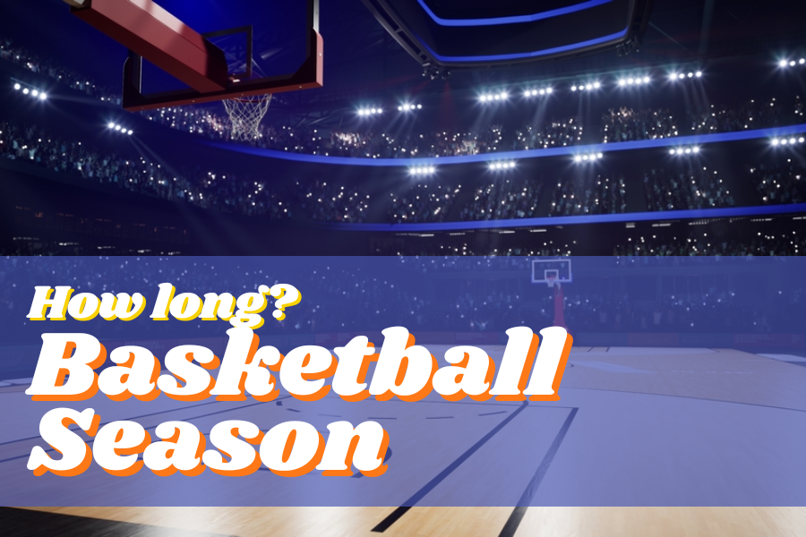 How Long is the Basketball Season? - All You Need to Know